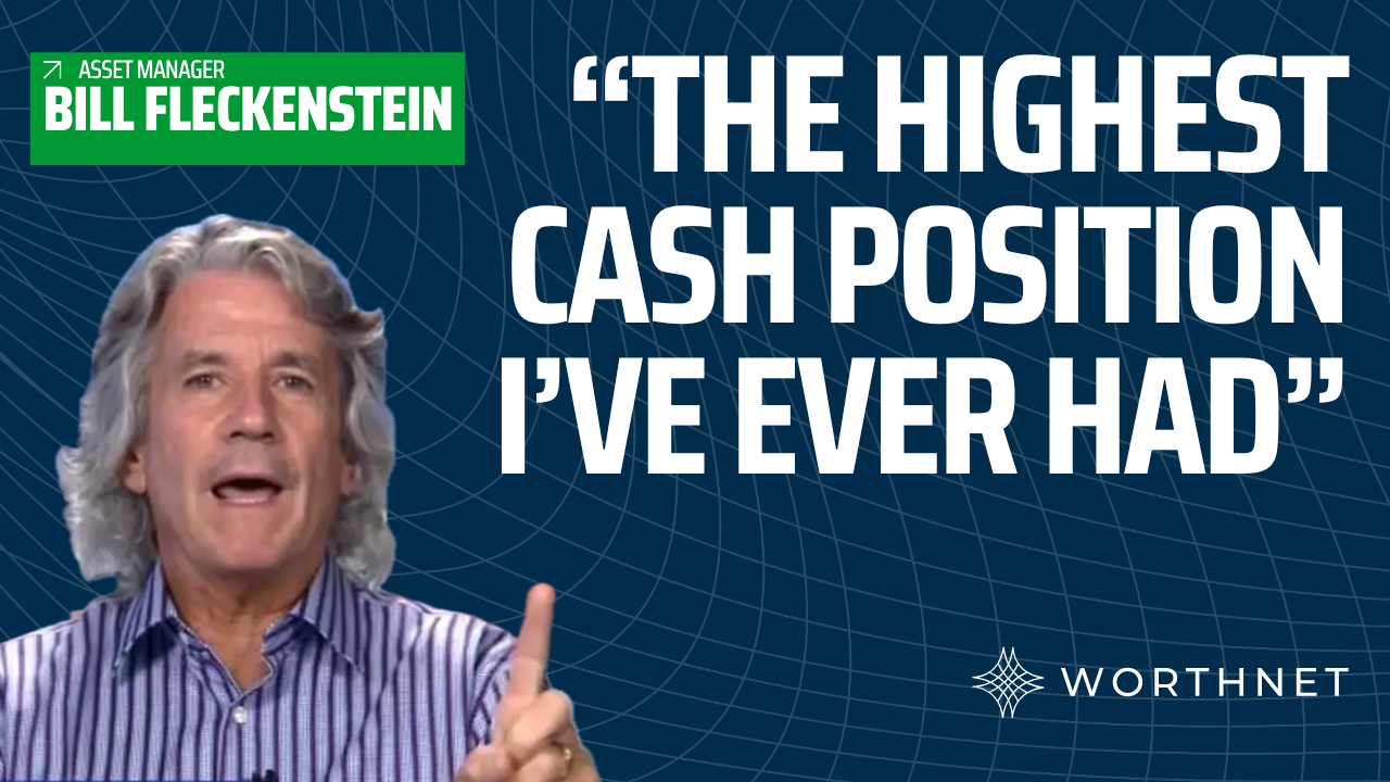 Bill Fleckenstein: "Why I'm Holding Cash and Gold Right Now" - WorthNet