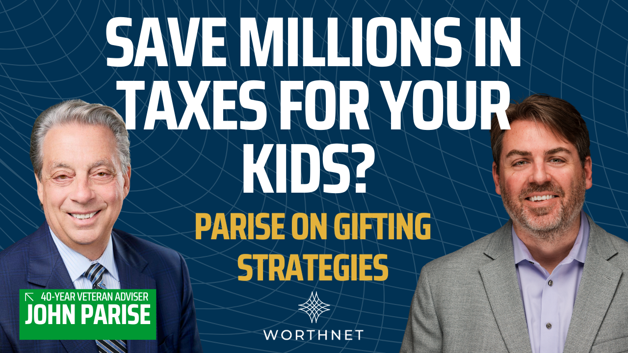 Family Gifting, Trusts, and Taxes: John Parise on Building Lasting ...